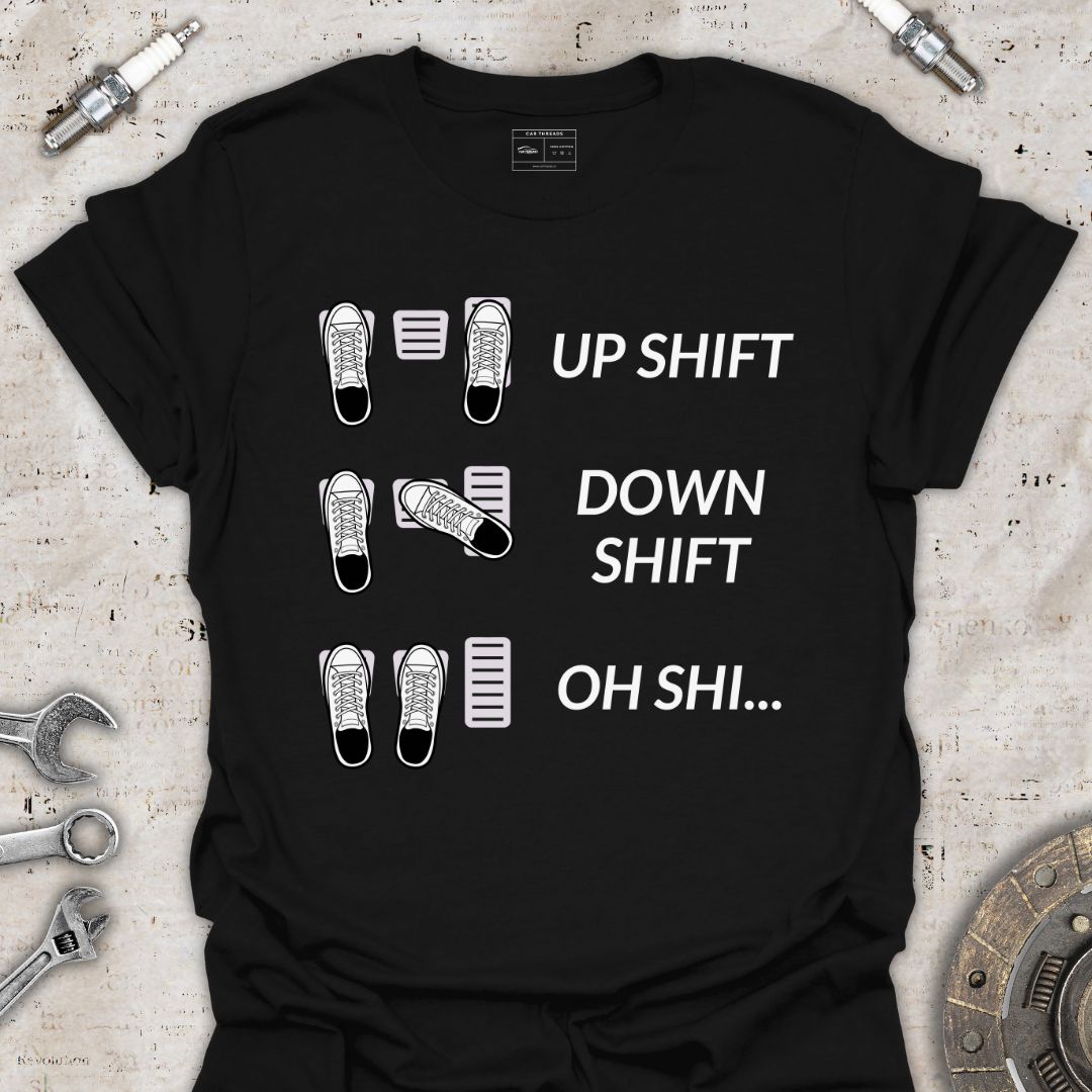 Upshift Downshift Oh Sh... Car T-Shirt – Manual Humor – Car Threads